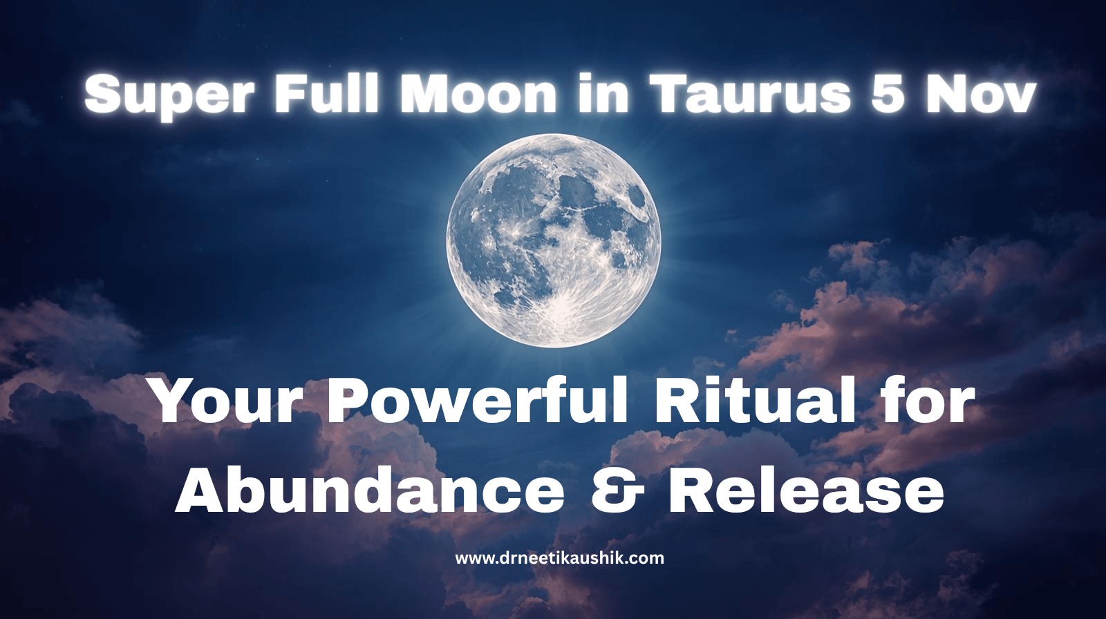 Super Full Moon in Taurus 5 Nov: Your Powerful Ritual for Abundance ...