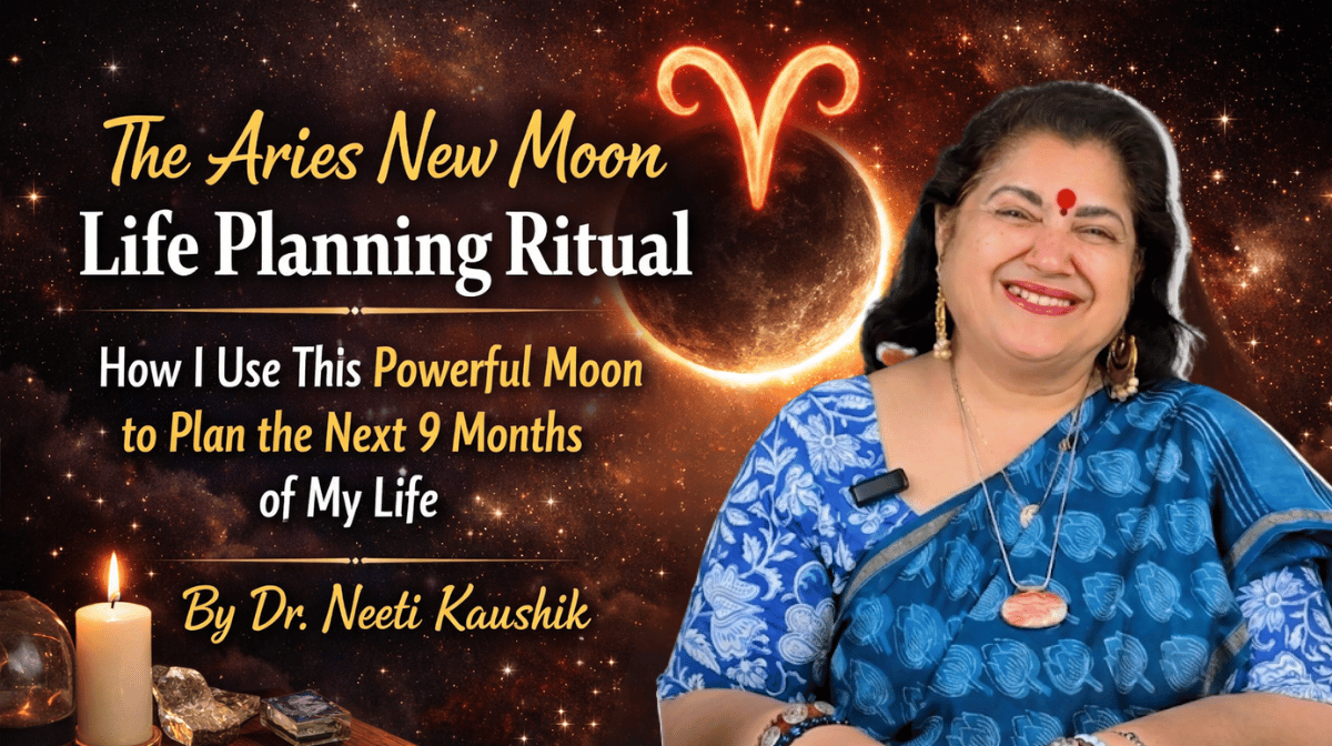 Aries New Moon Ritual for Life Planning & Manifestation - Dr. Neeti Kaushik